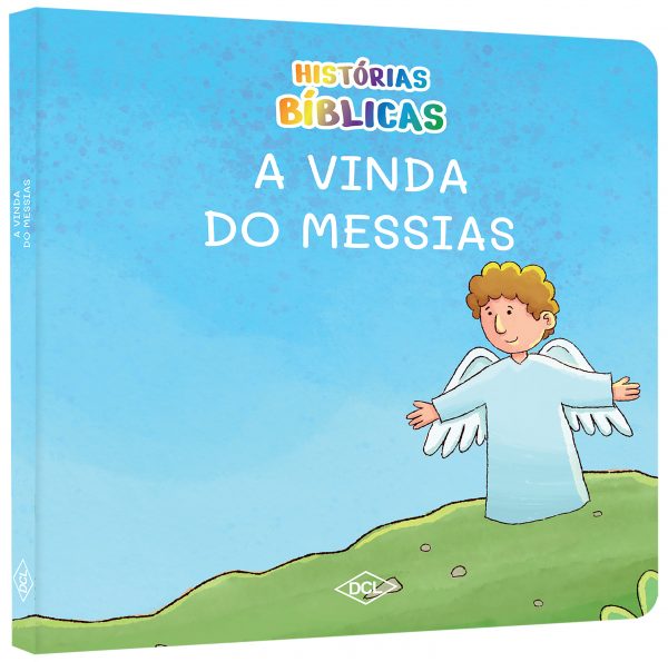 HISTÓRIAS BÍBLICAS - A VINDA DO MESSIAS » Editora DCL